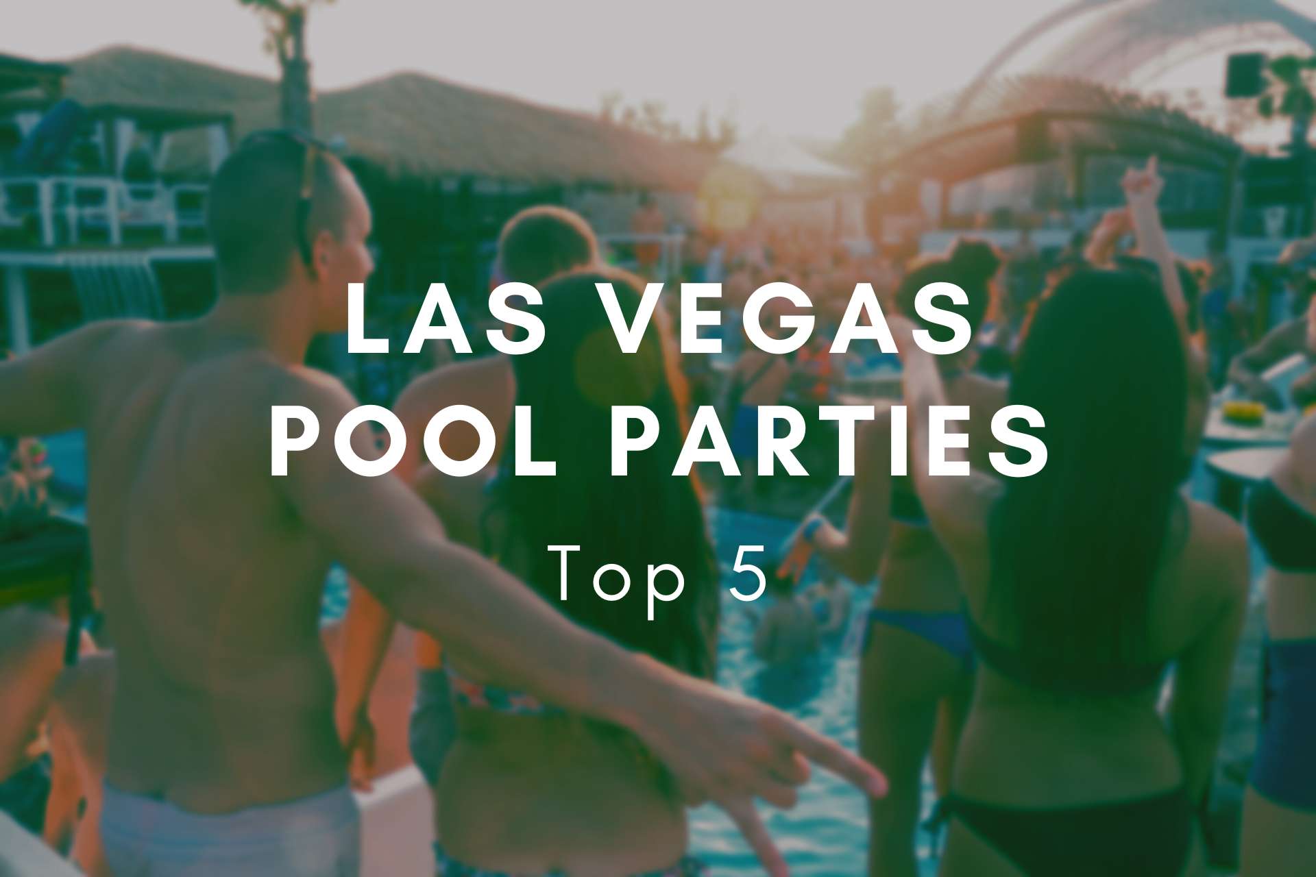 Top 5 Las Vegas Pool Parties